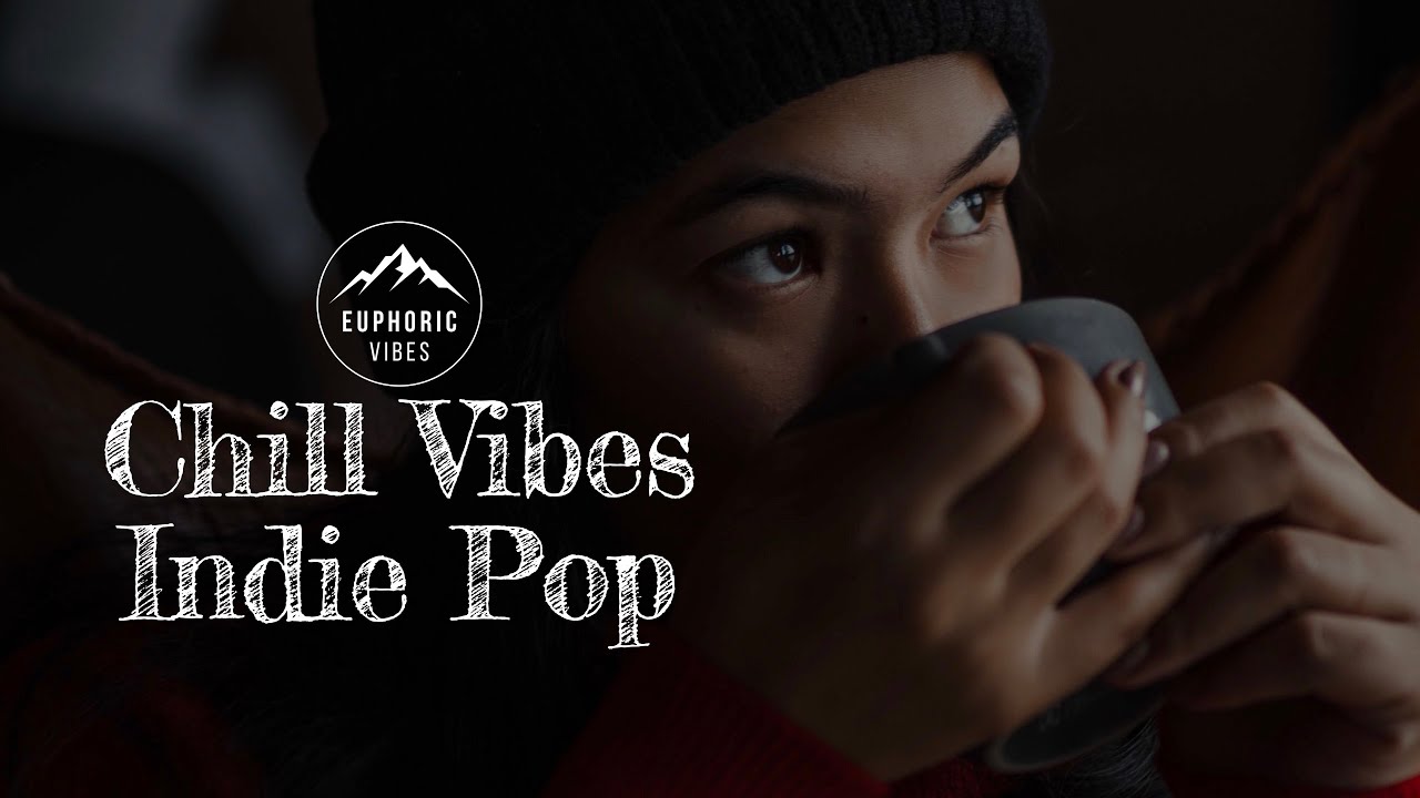 Indie Pop Chillout: Relaxing Music Playlist for Alone Time/Work/Study ...