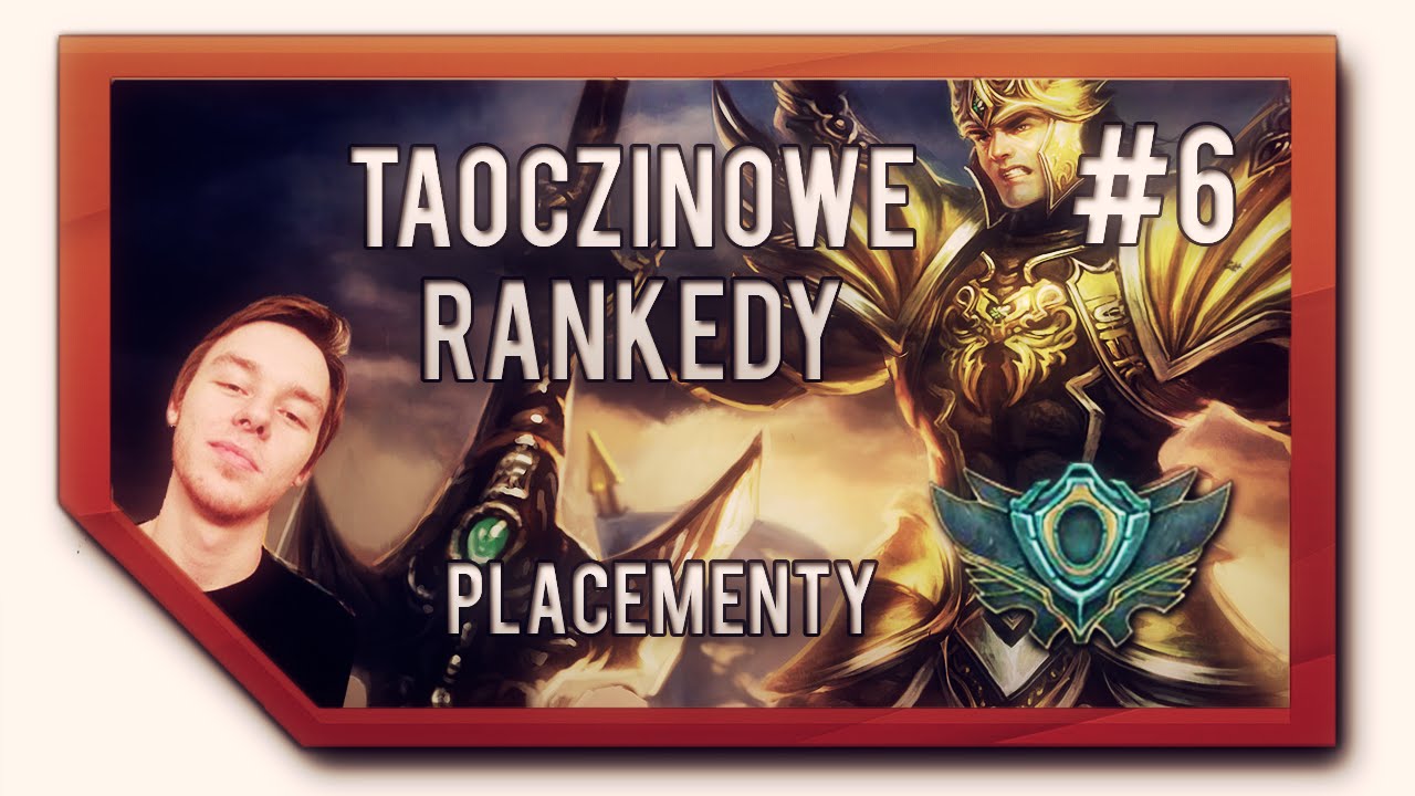 Taoczinowe Rankedy - League of Legends Sezon 5 - Placementy 6 - YouTube
