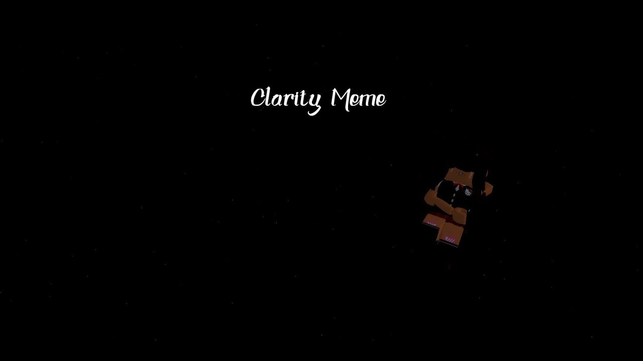 Clarity meme//Roblox Oc backstory - YouTube