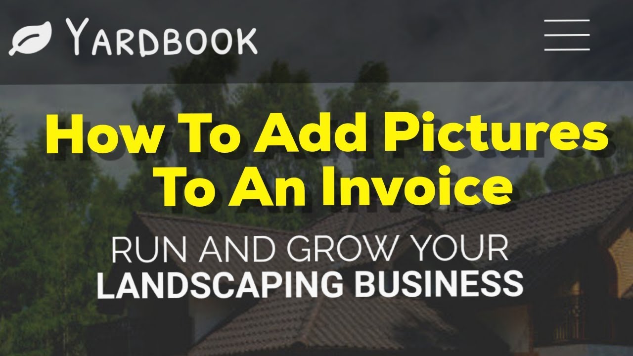 How To Add Pictures To An Invoice In Yardbook YouTube how-to-add-pictures-to-an-invoice-in-yardbook-youtube