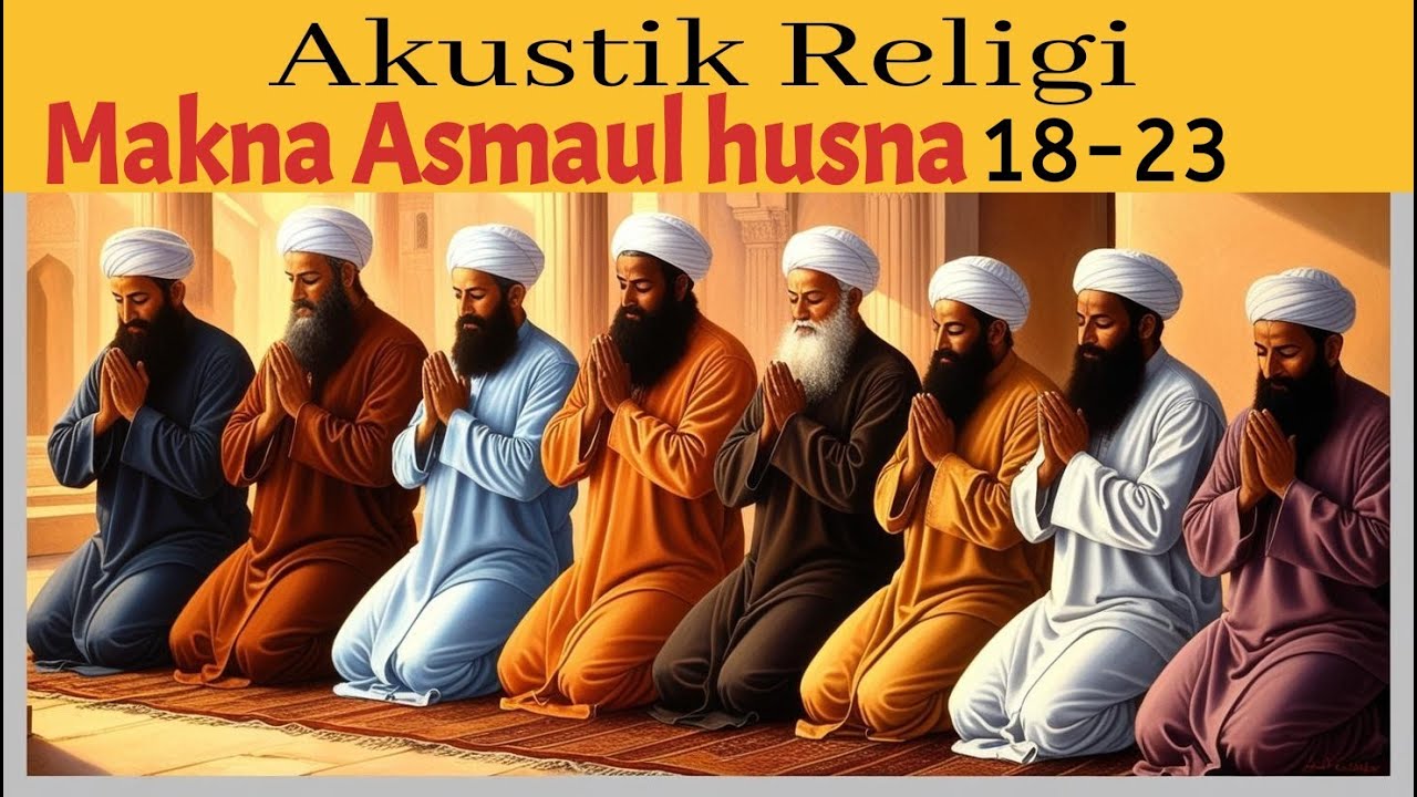 Makna Asmaul husna 18-23 Akustik Religi 2025 - YouTube