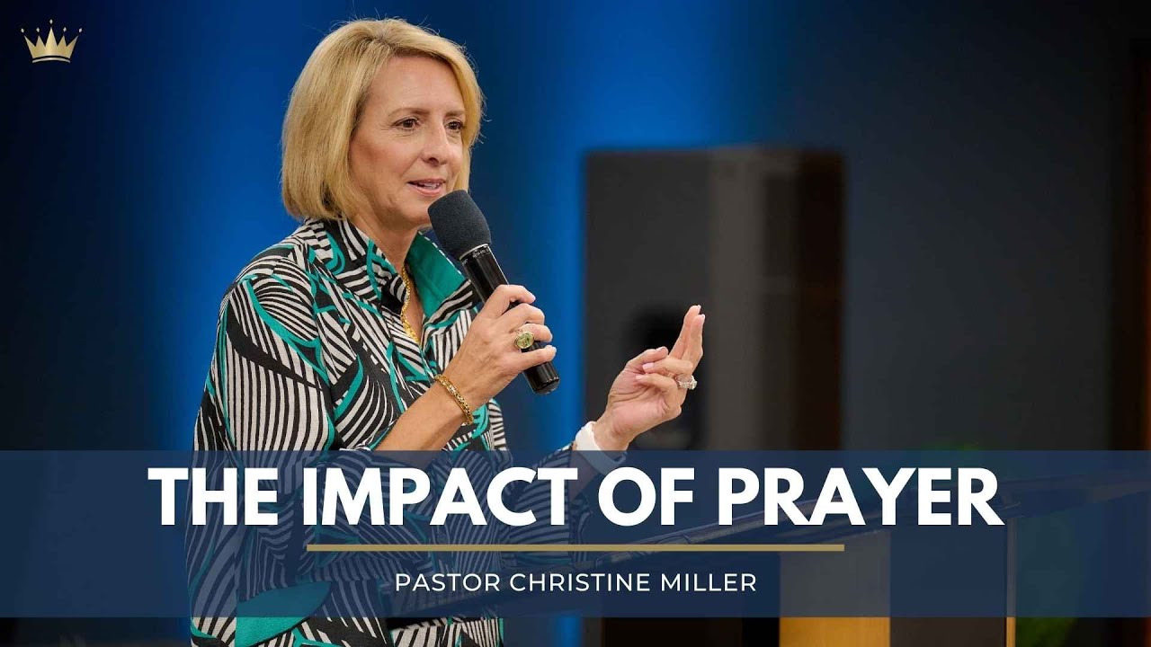 The Impact of Prayer | Pastor Christine Miller | Wednesday, October 19 ...