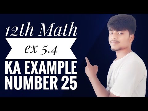 Class 12th Math Ex 5.4 ka example number 25 - YouTube