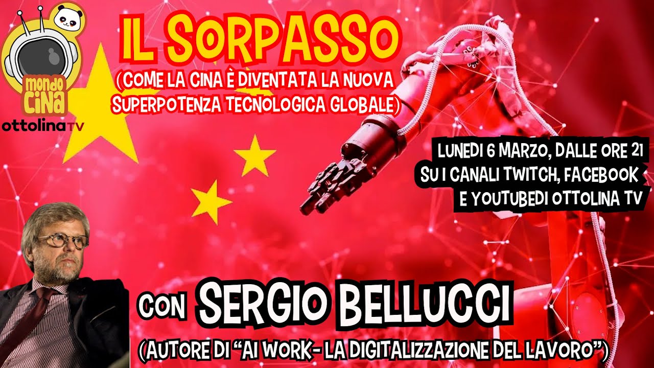MONDOCINA - come la Cina è diventata la SuperPotenza tech del XXI secolo - feat. Sergio Bellucci ...