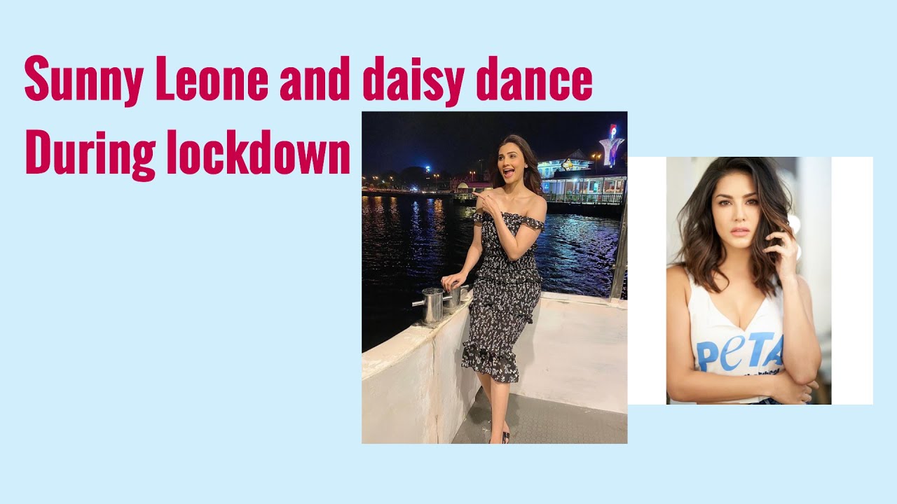 Sunny Leone and daisy dance during lockdown - YouTube