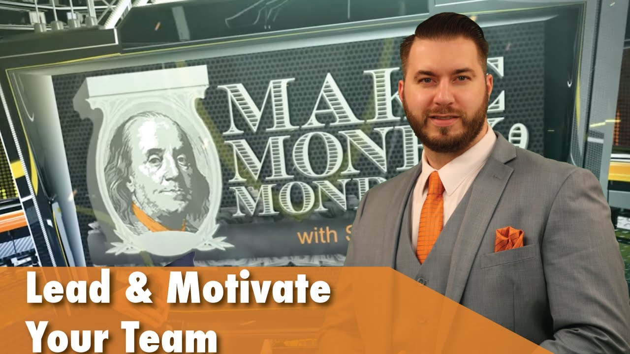 Lead & Motivate Your Team - Make Money Mondays - Special Edition - YouTube