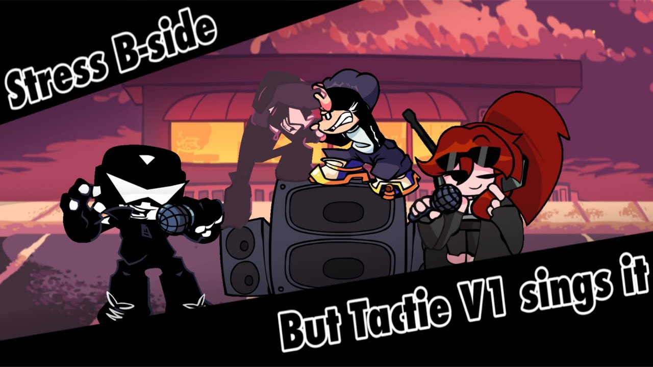 “Don't worry, I know what Im doing.” (FNF - Stress B-side But Tactie ...