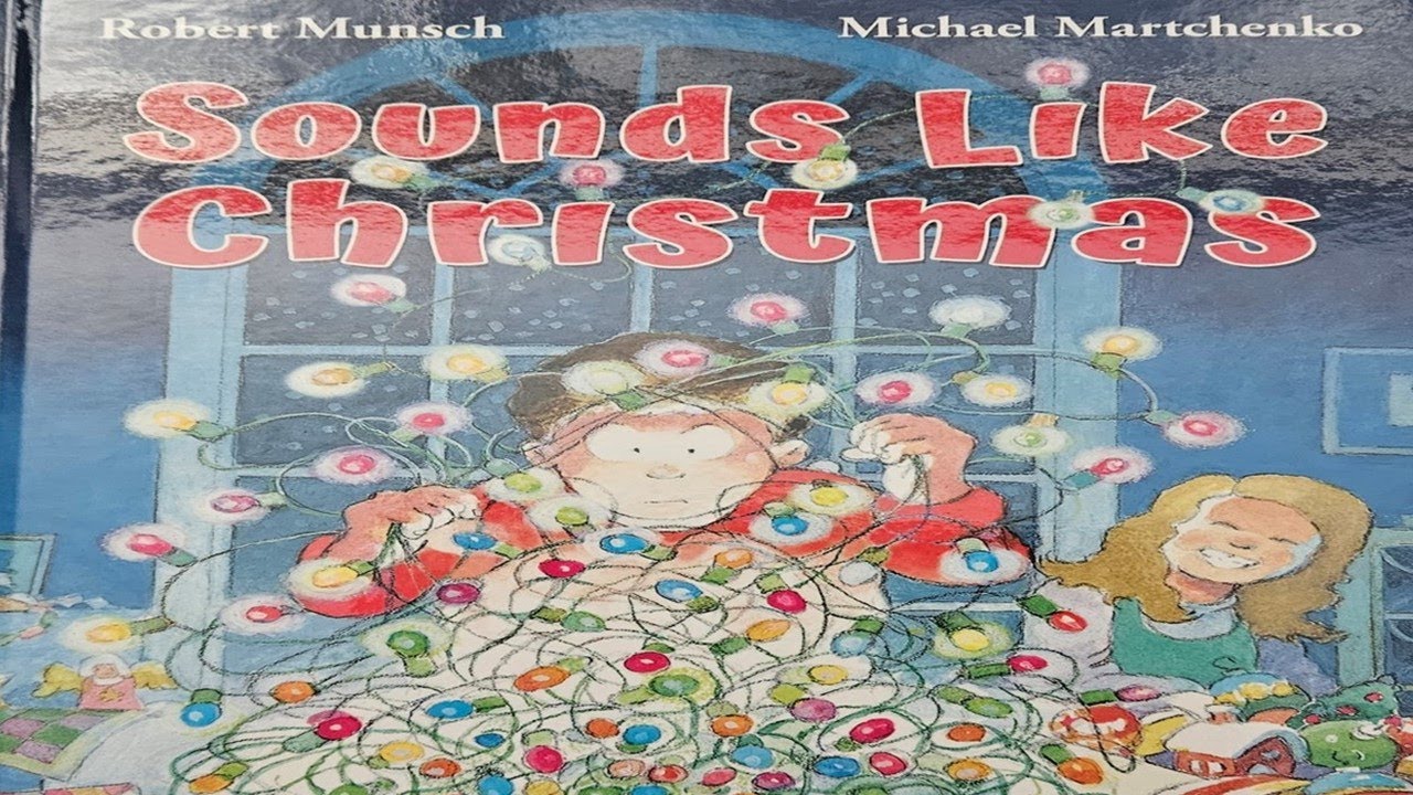 Sounds Like Christmas By Robert Munsch-Funny Christmas story & funny ...