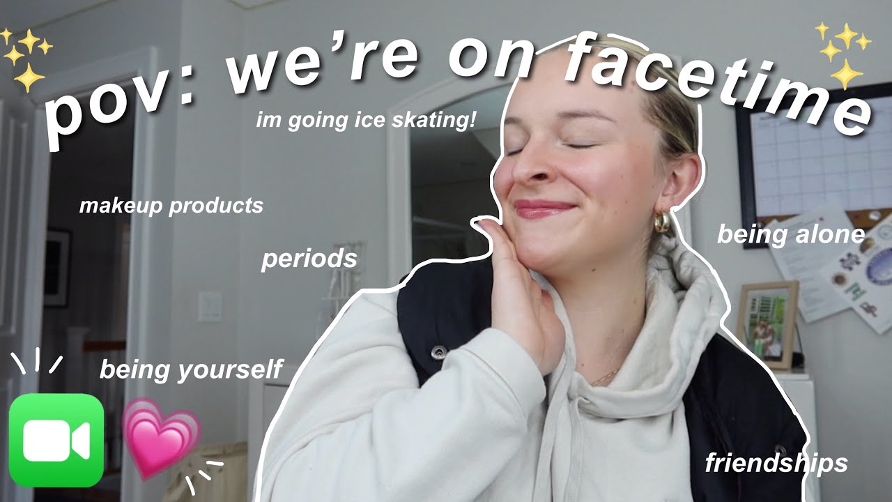 pov: we're on facetime + girl talk 🎀 - YouTube