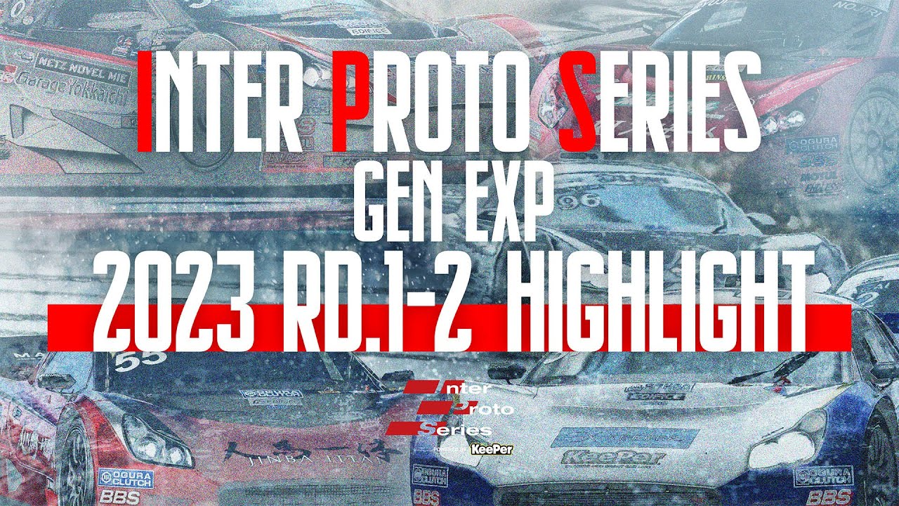 INTER PROTO SERIES（GENTLEMAN/EXPERT） 2023 Rd.1-2 HIGHLIGHT - YouTube
