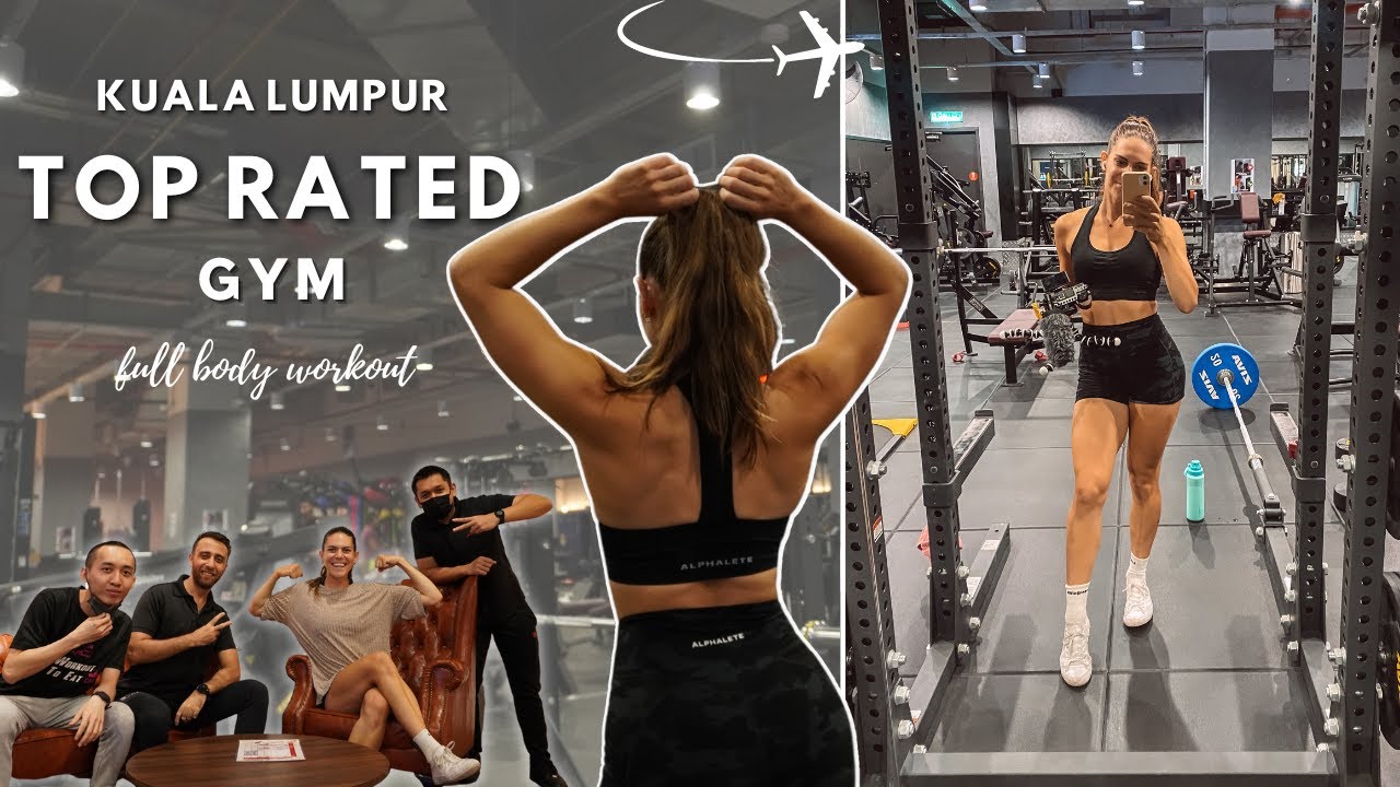 I Went to a Top Rated Gym in Kuala Lumpur...and this was my experience| Full Body Workout - YouTube