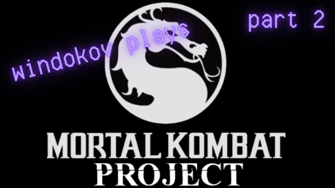 Mortal Kombat Project - Ultimate Revitalized 2.5! Part 2 - YouTube