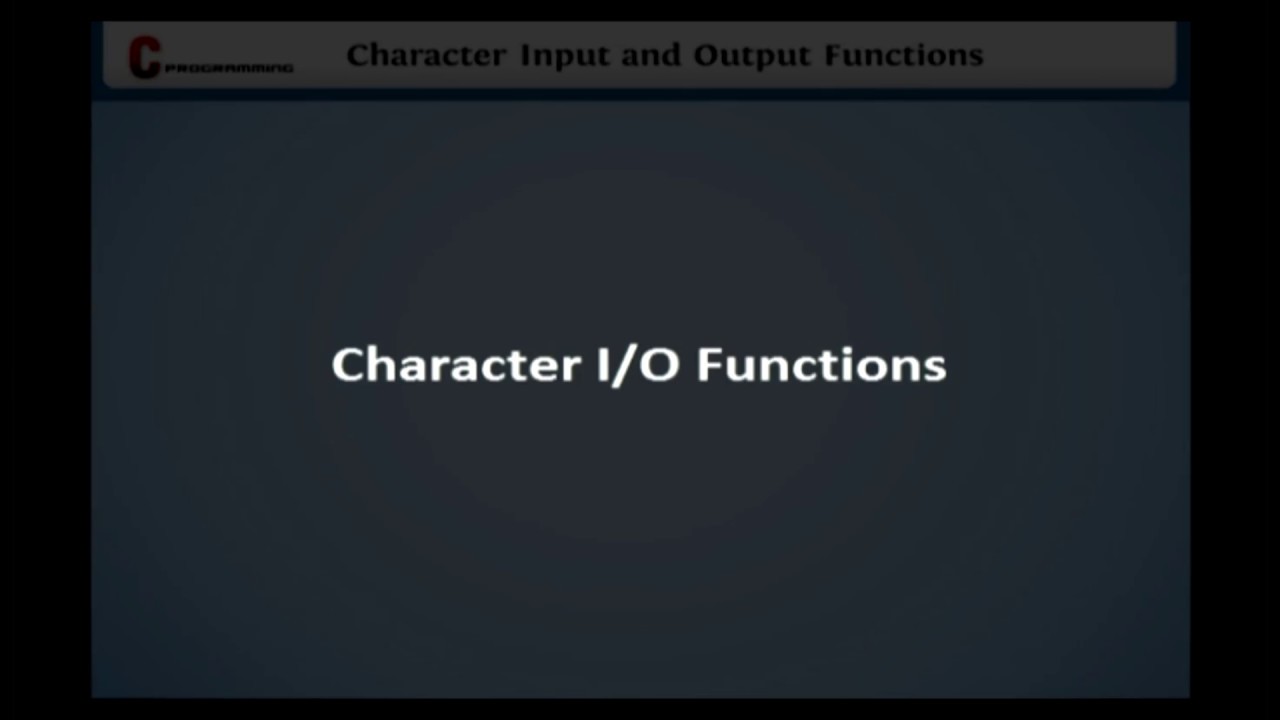 Character Input And Output Functions Learn C Programming Learning C Language Youtube