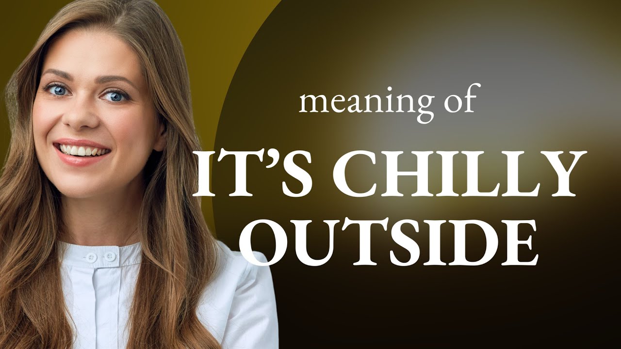 Understanding "It's Chilly Outside": An English Phrase Explained - YouTube