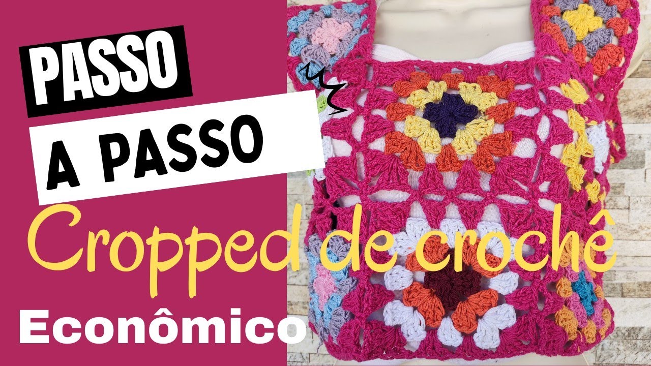 CROPPED ESTHER-CROPPED SQUARE DE CROCHE COLORIDO FACIL E ECONOMICO ...