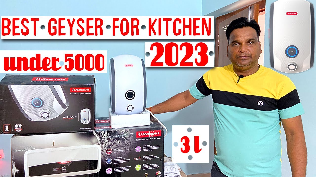 Best Kitchen Geyser 2023 I 3 L I Under 5000 I Racold ALTRO i+ I ...