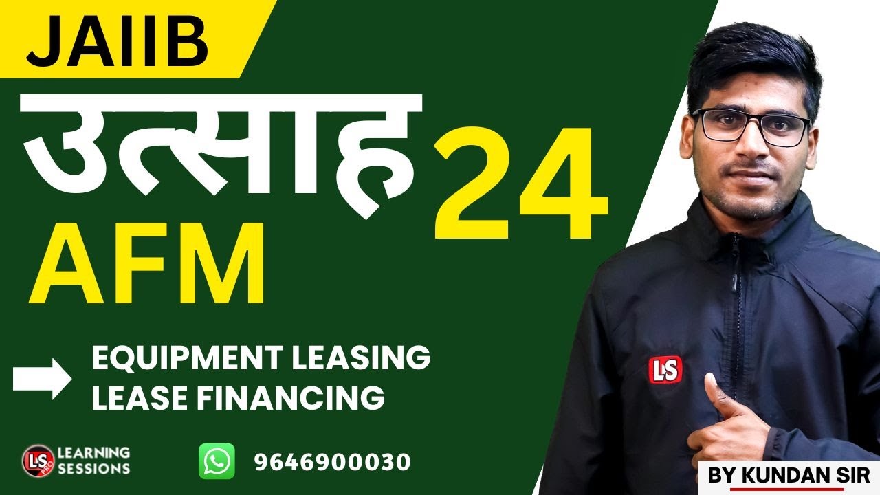 JAIIB AFM #24 | EQUIPMENT LEASING LEASE FINANCING | MODULE C - YouTube