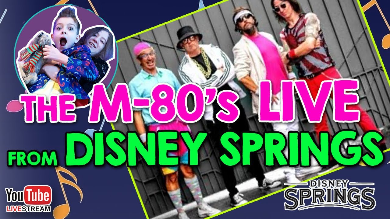 🔴 LIVE from Disney Springs | M-80s in Concert | Walt Disney World | WDW ...