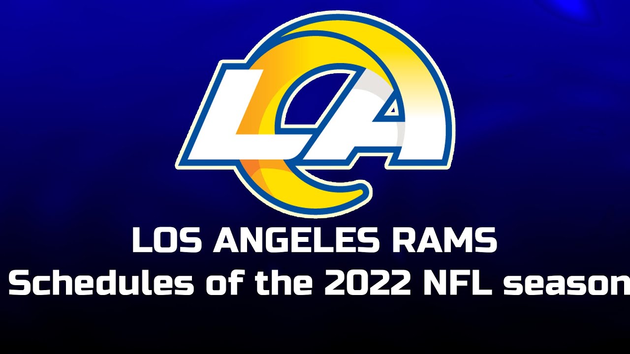 Los Angeles Rams 2022 Season Schedule - YouTube
