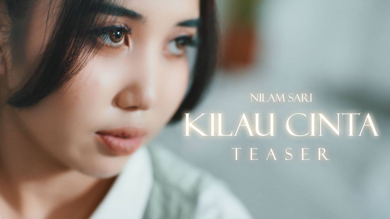 NILAM SARI - KILAU CINTA (TEASER) - YouTube