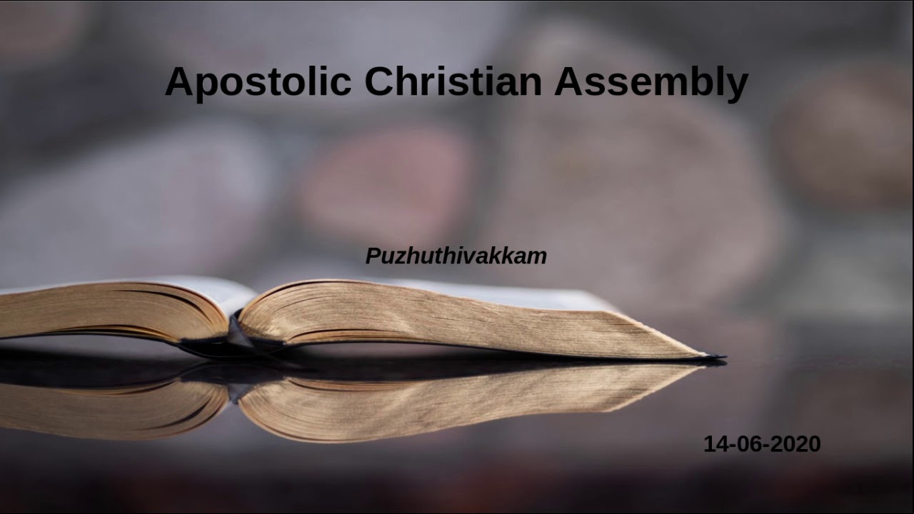 APOSTOLIC CHRISTIAN ASSEMBLY puzhuthivakkam 14 06 2020 - YouTube