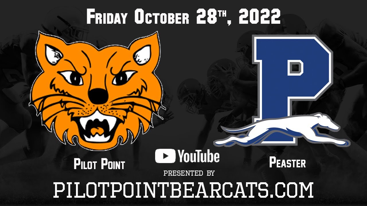 Pilot Point Bearcats vs Peaster Greyhounds 2022 Season Game 9 - YouTube