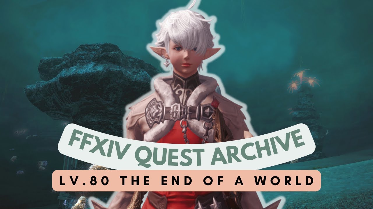 Shadowbringers: Lv.80 The End of a World // FFXIV Quest Archive - YouTube