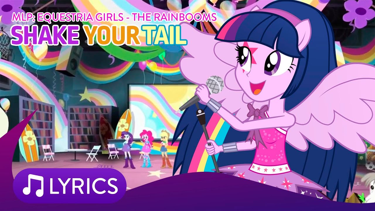 Lyrics | Shake Your Tail - The Rainbooms | MLP: Equestria Girls ...