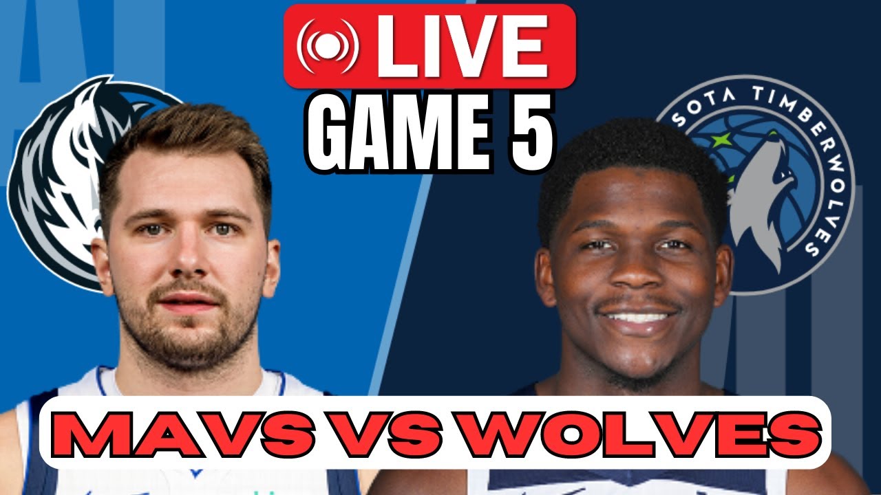 Minnesota Timberwolves vs Dallas Mavericks Game 5 | Live Play-By-Play # ...