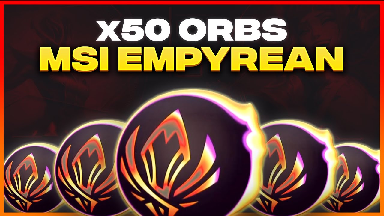 x50 MSI Empyrean 2024 Orbs Opening | League of Legends - YouTube