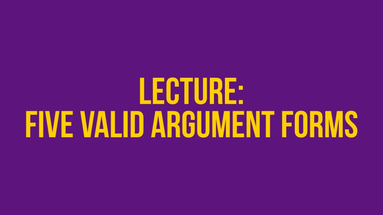 Basic Logic: Five Deductively Valid Argument Forms - YouTube