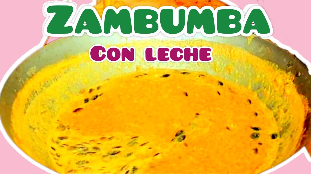 ZAMBUMBA CON LECHE [Calabaza con leche] - YouTube