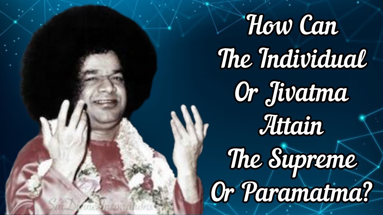How Can The Individual Or Jivatma Attain The Supreme Or Paramatma? # ...