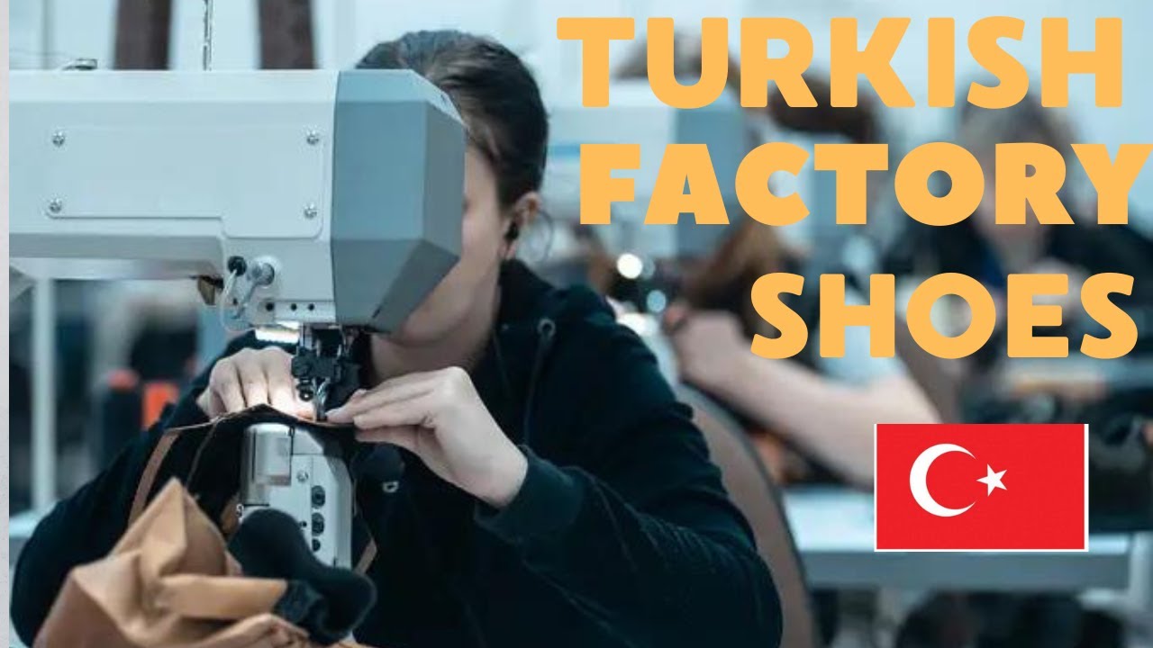 Turkish Footwear Excellence: Unveiling the Artistry of Shoe Factories ...