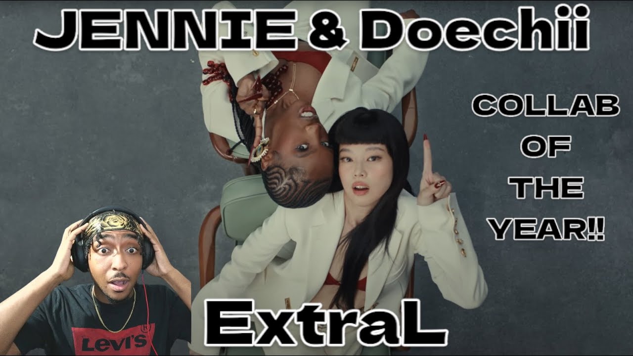 JENNIE, Doechii - ExtraL (Official Video) | FIRST TIME REACTION ...