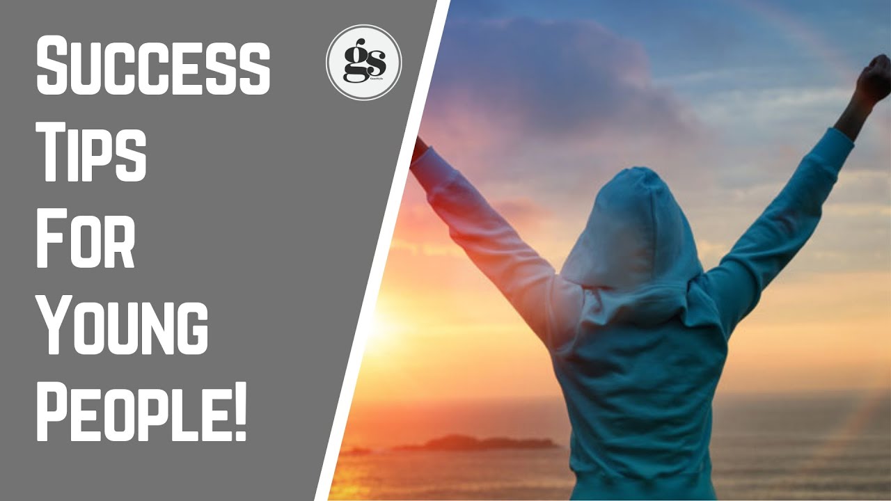 7 Success Tips For Young People | Best Advice I've Received! - YouTube