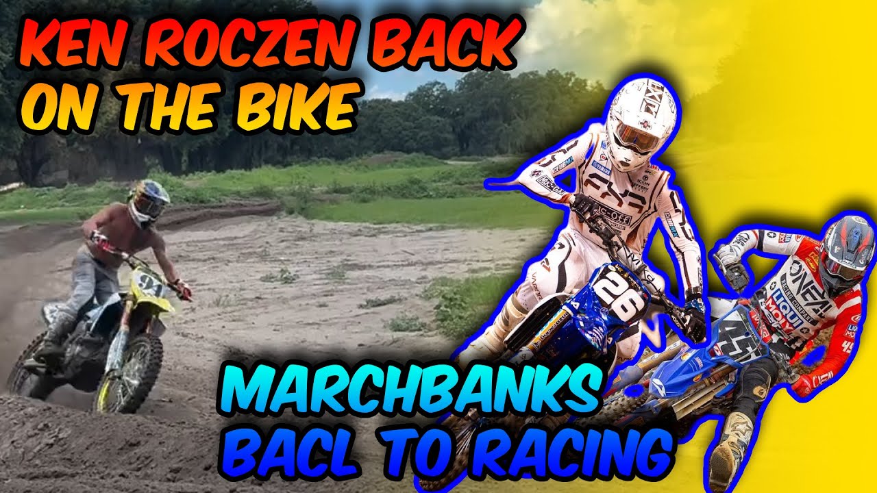 Ken Roczen Back on The Bike ! Garrett Marchbanks Returns to Racing ...