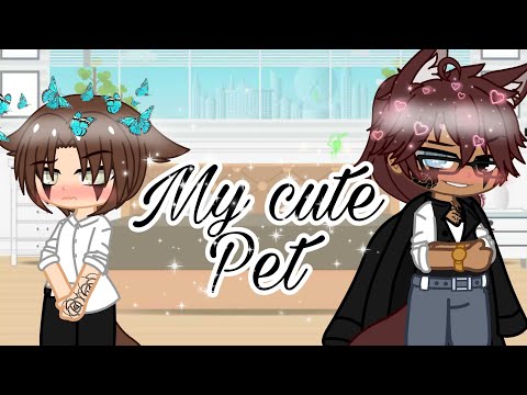 My Cute Pet🥴(1/2)||GCMM||Gay, BL||5.3k subs special!❤️🥺 (also please read desc!)