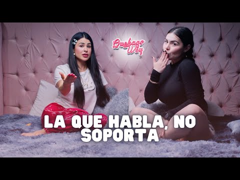 QUE HAGO WEY - EP #3 - La que habla, no soporta