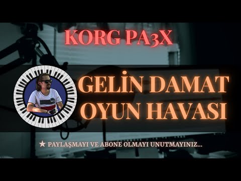 Korg PA3x - GELİN DAMAT OYUNU