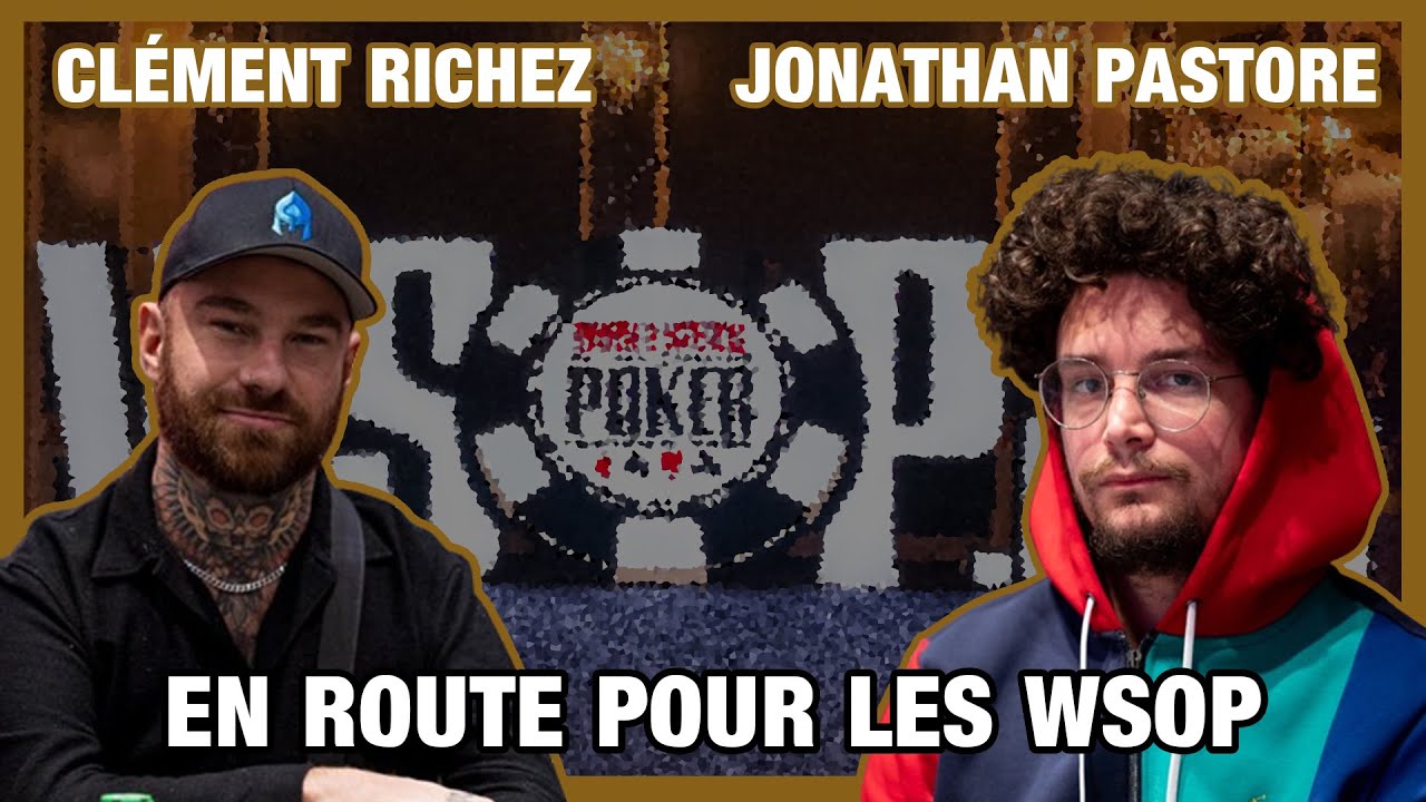 Jonathan Pastore et Clément Richez, deux monstres du poker aux WSOP ...