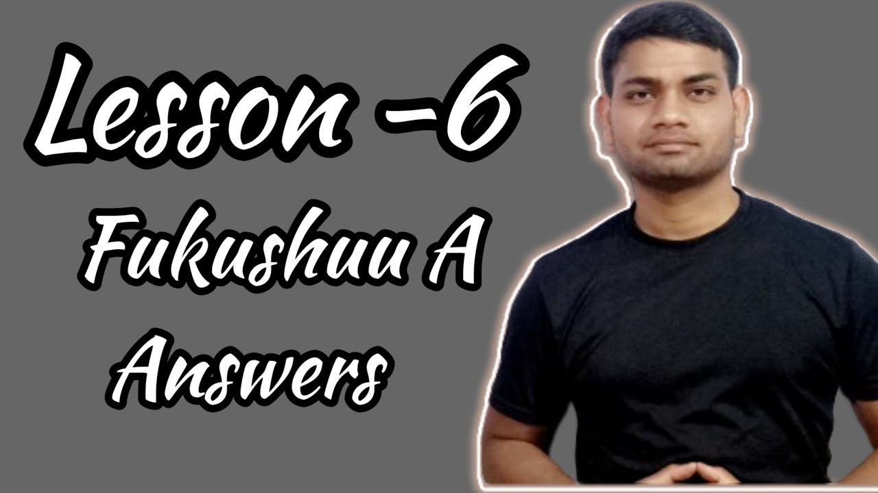 Lesson 6 fukushuu A answer,#japanesespeaking ,#minnanonihongofukushuu ...