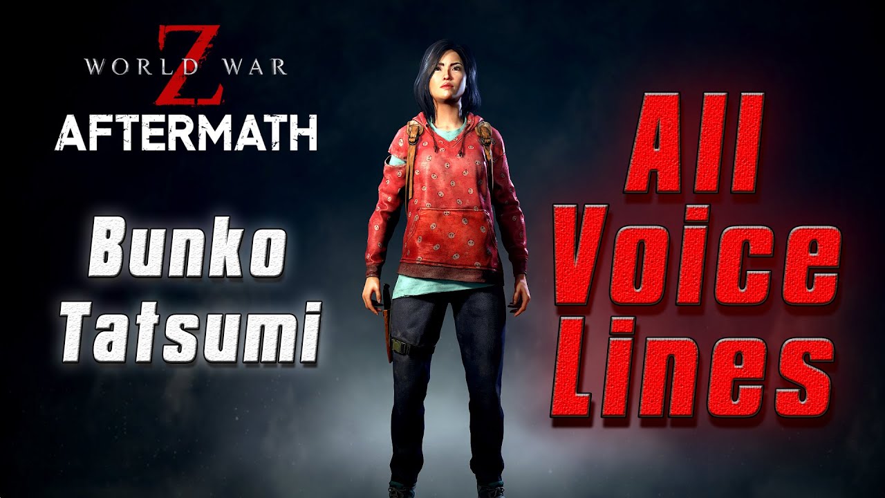 World War Z: Aftermath - [New York] | Bunko Tatsumi Voice Lines - YouTube