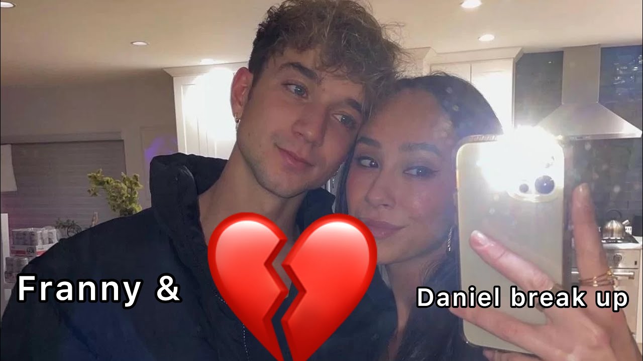 Daniel & franny break up😢 - YouTube