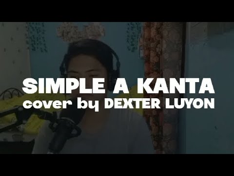 SIMPLE A KANTA | cover by Dexter Luyon - YouTube