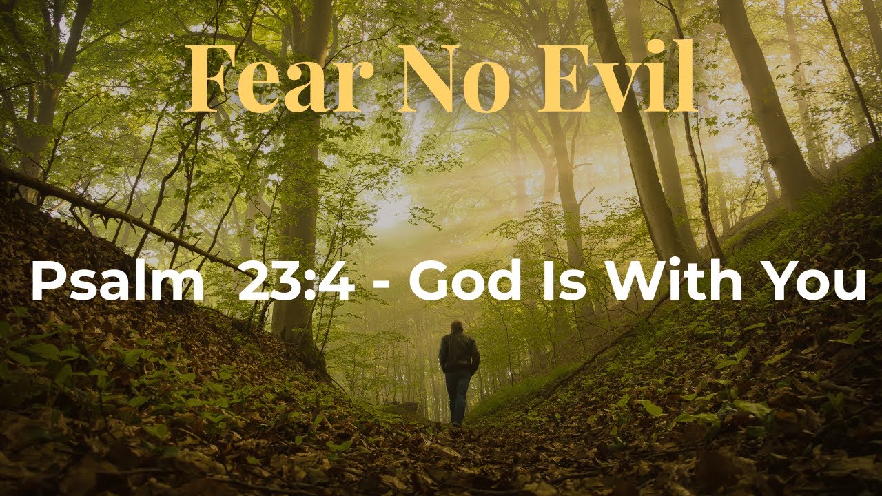 Psalm 23:4 Morning devotional - Fear No Evil, God Is With You - YouTube