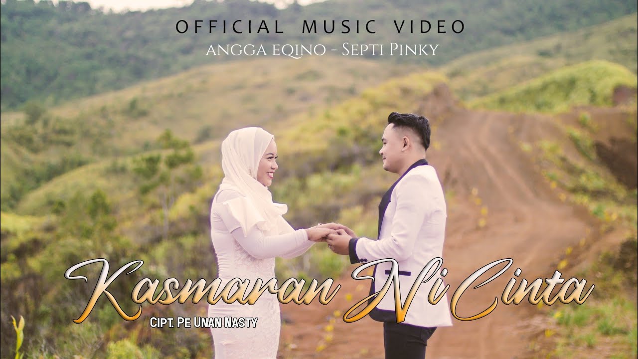 Angga Eqino feat Septi Pinky - Kasmaran Ni Cinta (Official music Video ...