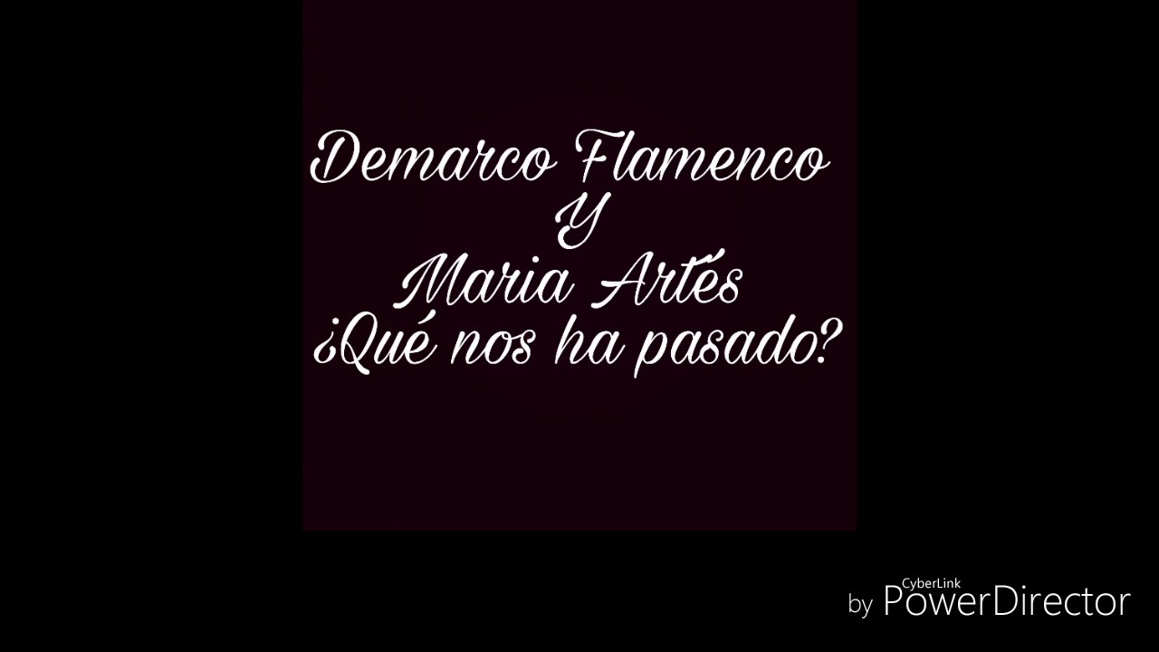 Demarco Flamenco Y Maria Artés - ¿Qué nos ha pasado? - YouTube