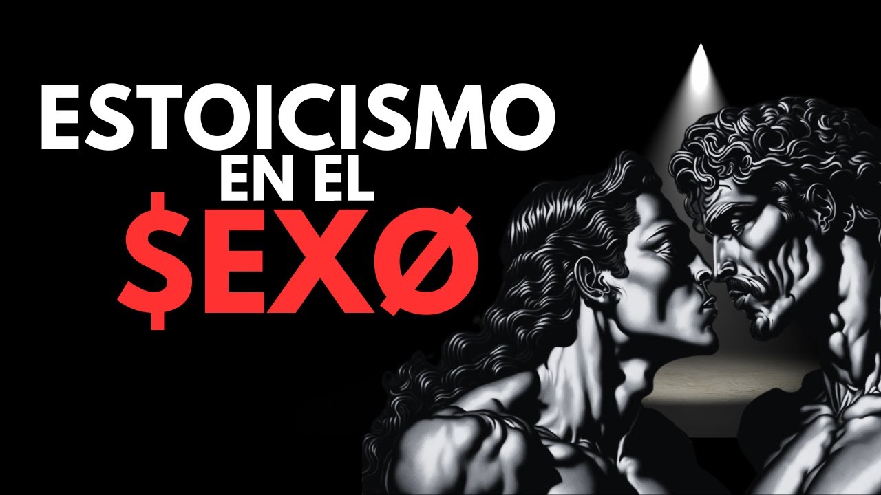 🔥EL OSCURO SECRETO DEL ESTOICISMO EN EL SEXØ | FILOSOFIA DE VIDA - YouTube