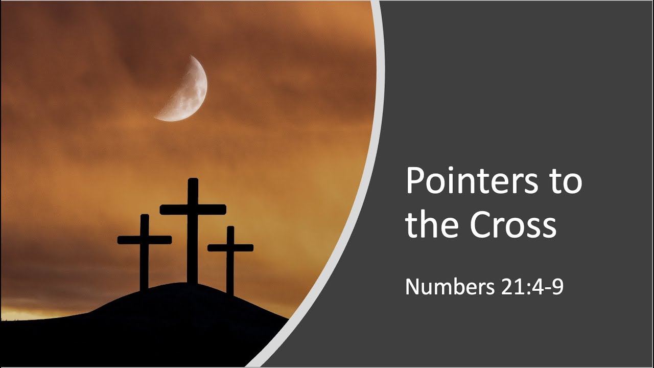 Pointers to the Cross (2) - Numbers 21:4-9 - Look and Live! - YouTube